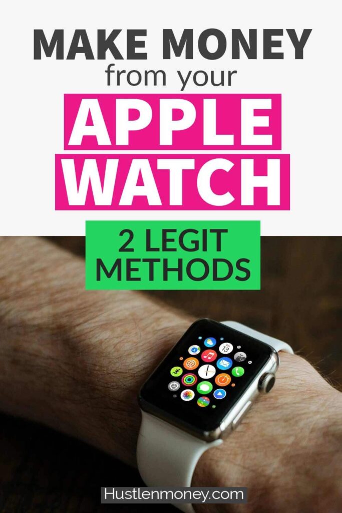 Make Money With An Apple Watch - 2 Legit Methods You Can Use Now!